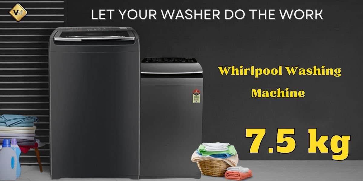 Whirlpool Washing Machine 7.5 KG: Best Washing Machine Under 15000